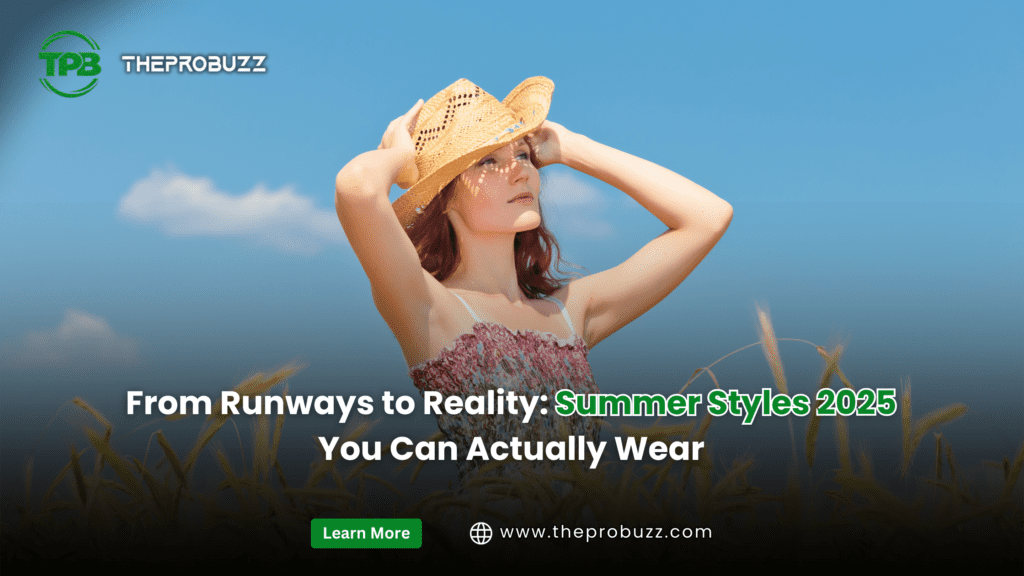 Summer Fashion Trends 2025: AI-Powered Style Guide - The Pro Buzz