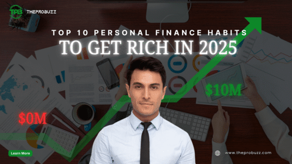 10 Finance Habits to Get Rich, Save Smarter & Be Free in 2025